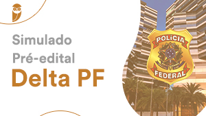Simulado Pré-edital - Delta PF | Estratégia Educacional